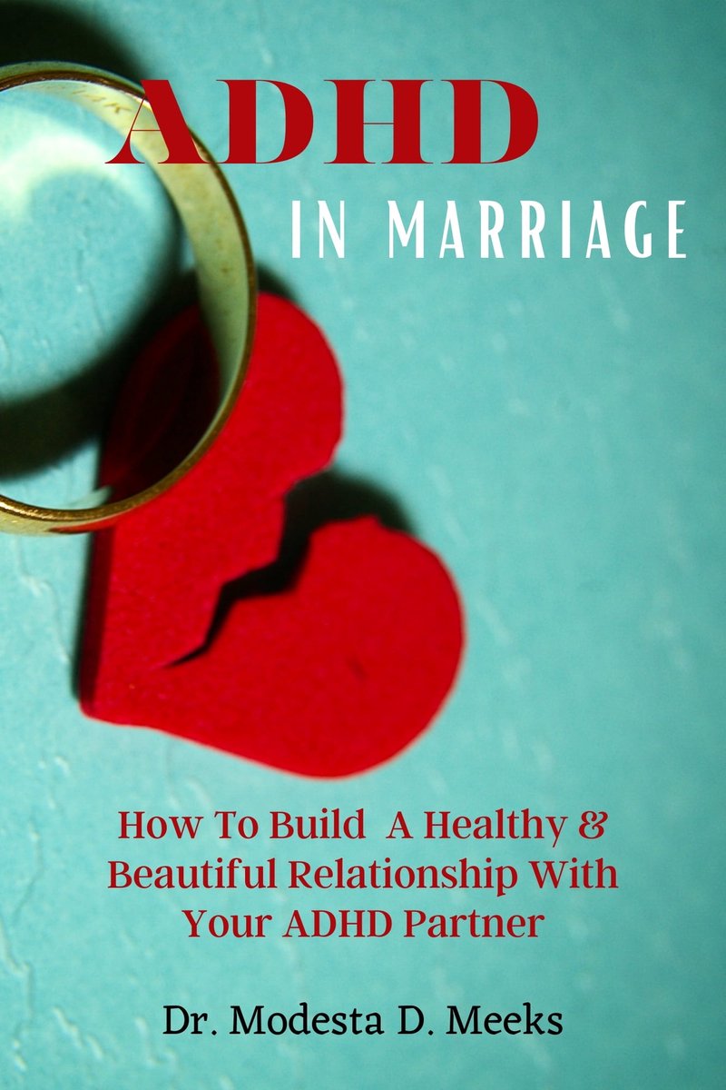 ADHD Guidelines - ADHD IN MARRIAGE (ebook), Dr. Modesta D. Meeks ...