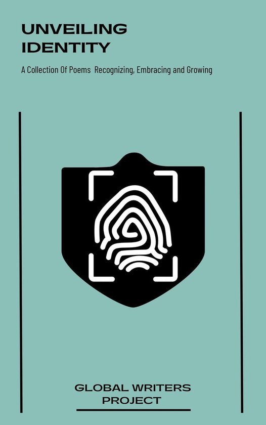 UNVEILING IDENTITY: A Collection Of Poems About Recognizing, Embracing ...