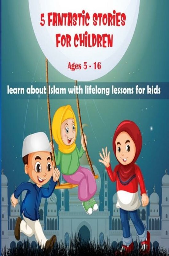 5 FANTASTIC STORIES FOR CHILDREN (ebook), Nura bint Salam ...