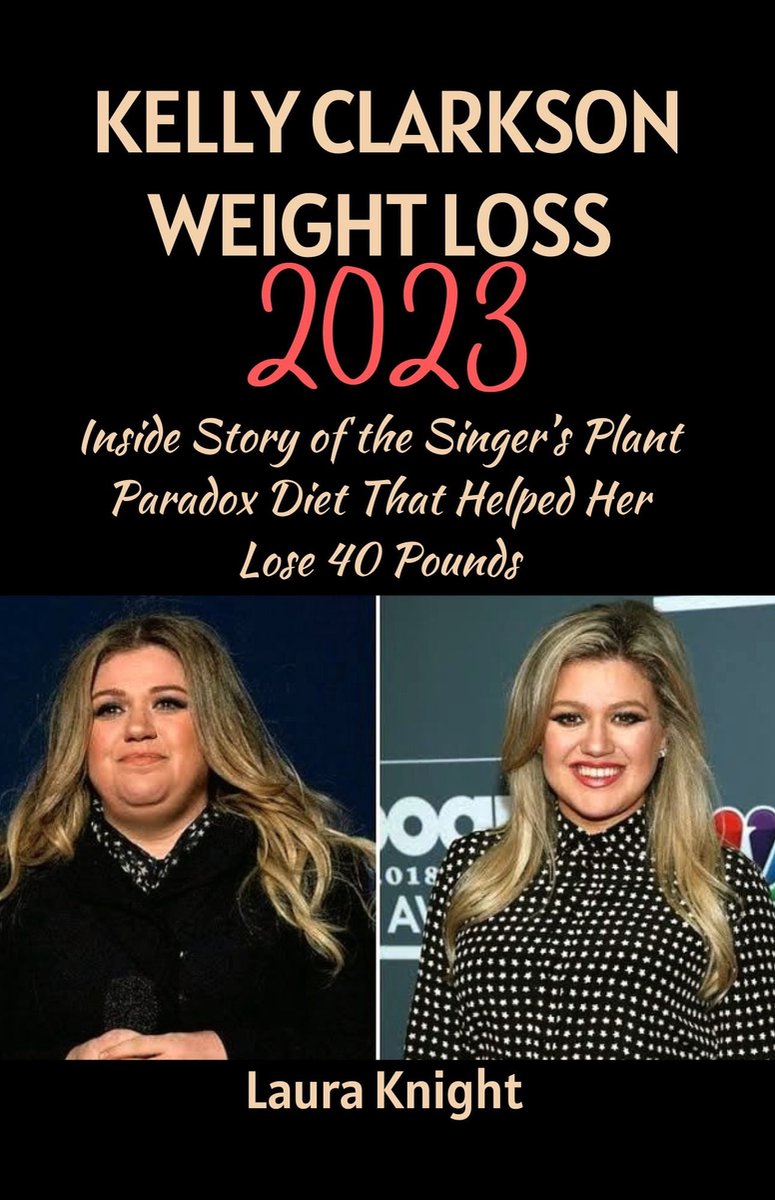 KELLY CLARKSON WEIGHT LOSS 2023 (ebook), Laura Knight | 1230007133039 ...