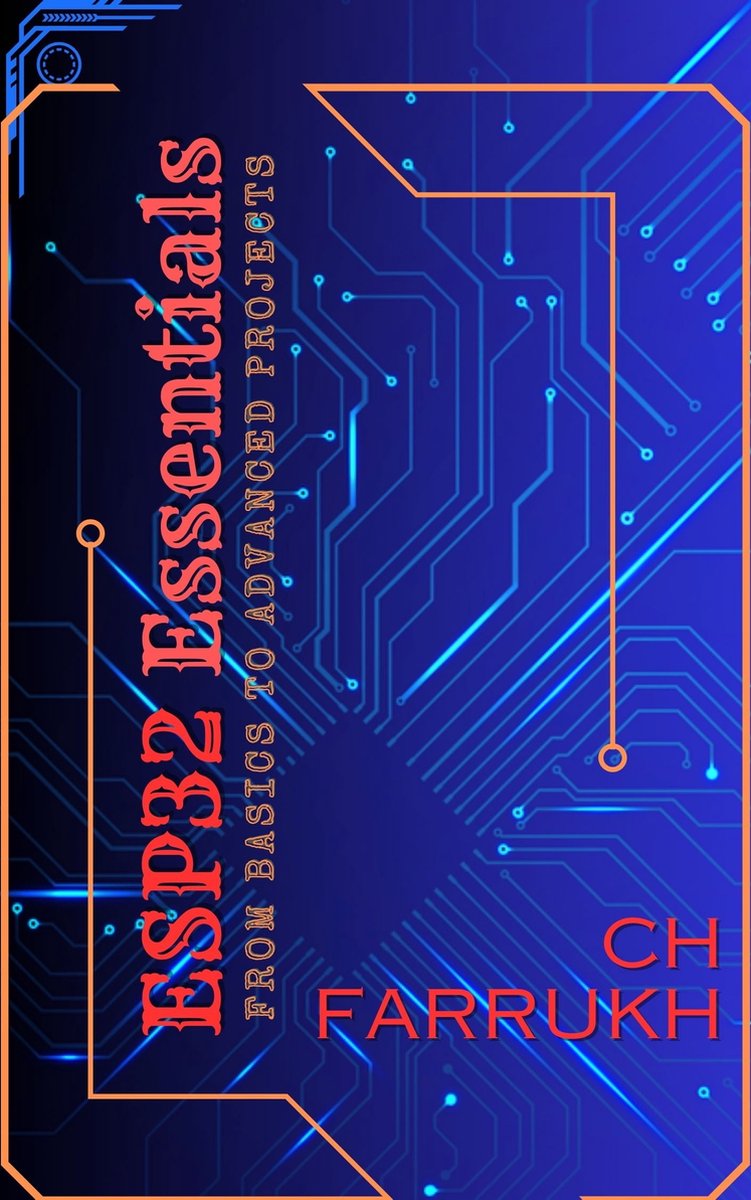 IOT 1 - ESP32 Essentials: From Basics to Advanced Projects (ebook), Ch Farrukh |... | bol