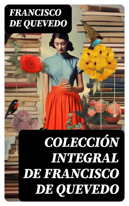 Colección integral de Francisco de Quevedo (ebook), Francisco de ...
