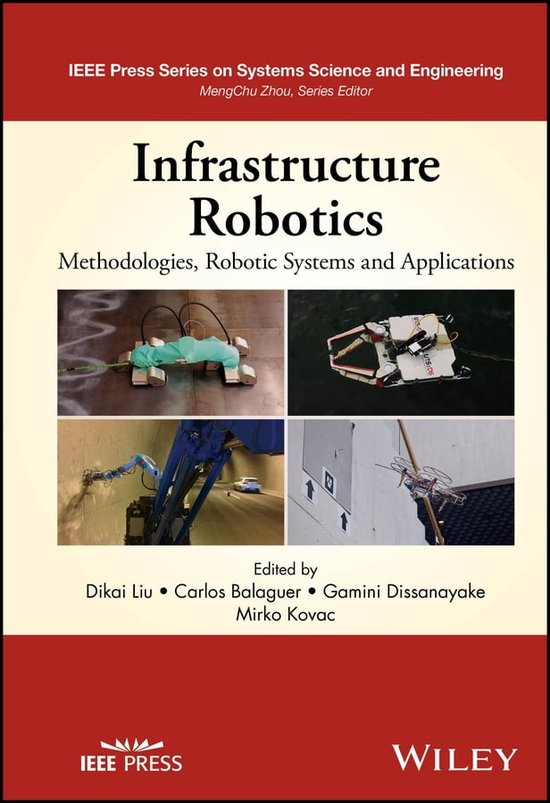 IEEE Press Series on Systems Science and Engineering - Infrastructure Robotics (ebook)... | bol