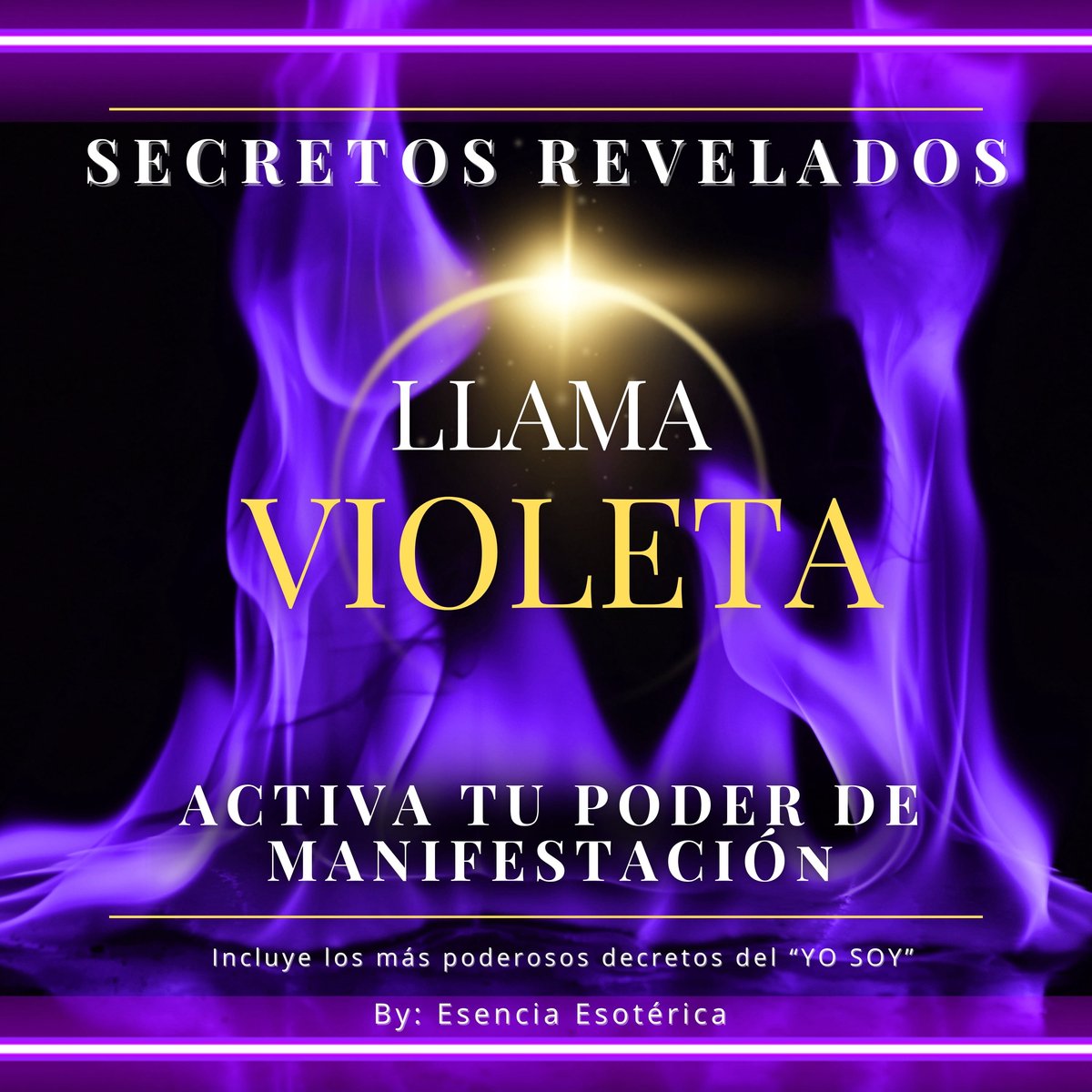 Secretos revelados Llama Violeta: Activa tu poder de manifestación, Esencia Esotérica... | bol