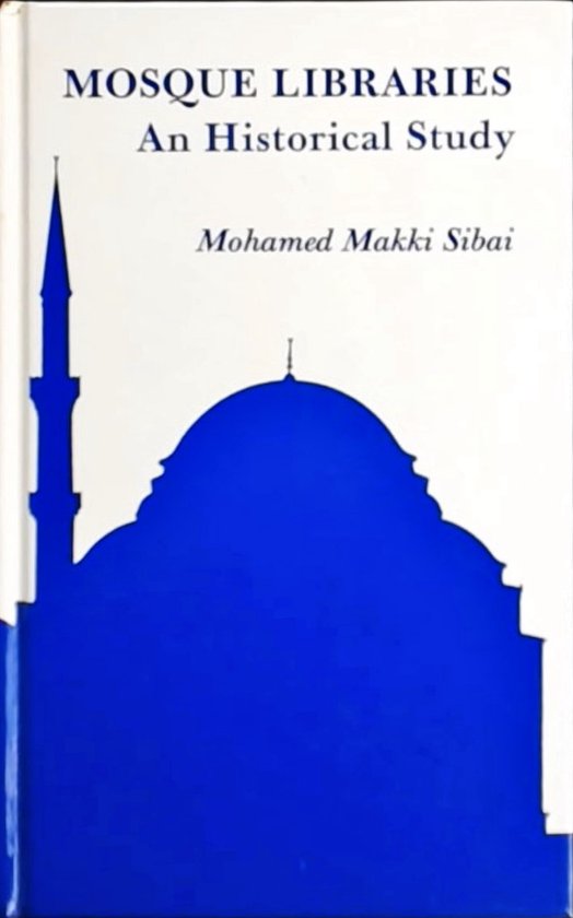 Mosque Libraries, an Historical Study | 9780720118964 | Boeken | bol