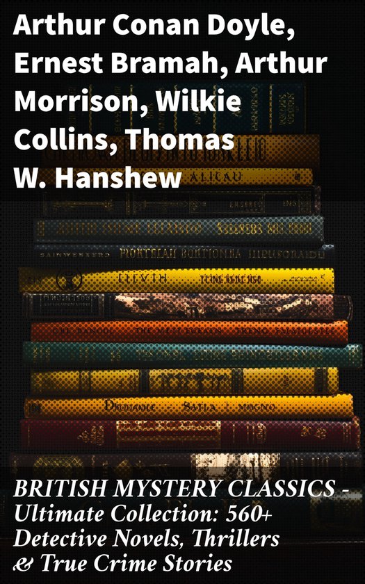 BRITISH MYSTERY CLASSICS - Ultimate Collection: 560+ Detective Novels ...