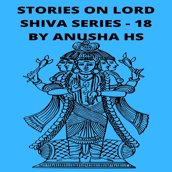 Stories on Lord Shiva series -18, Anusha Hs | 9798868785559 | Boeken | bol