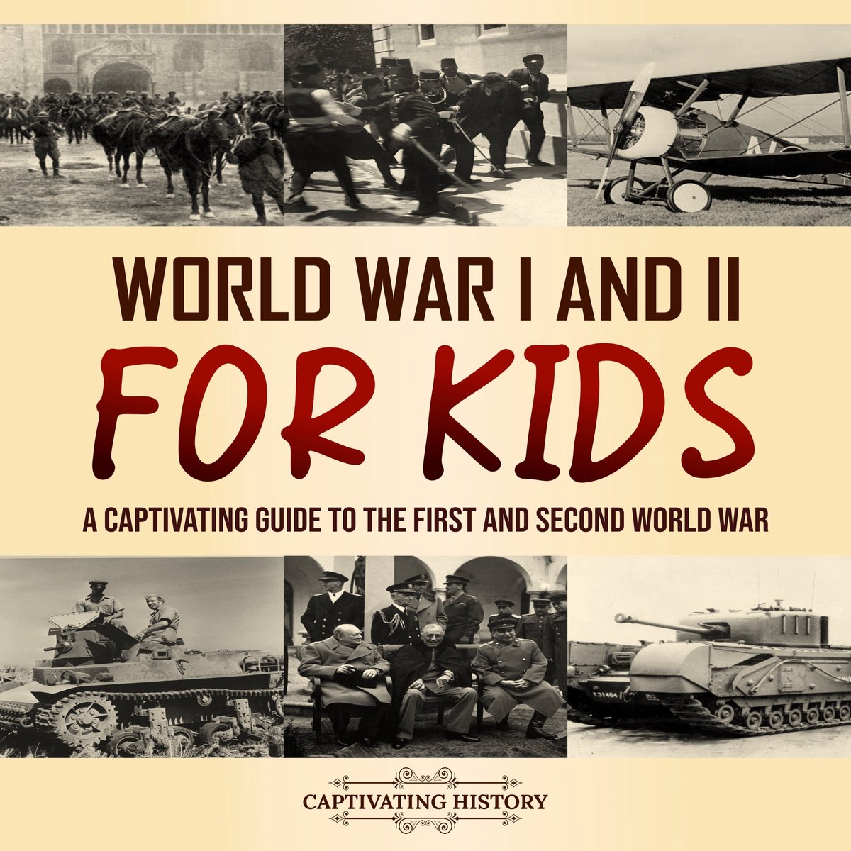 World War I and II for Kids: A Captivating Guide to the First and ...