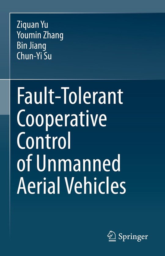 Fault Tolerant Cooperative Control Of Unmanned Aerial Vehicles Ebook Ziquan Yu Bol