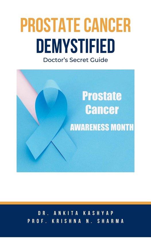 Prostate Cancer Demystified Doctors Secret Guide (ebook), Prof. Krishna ...