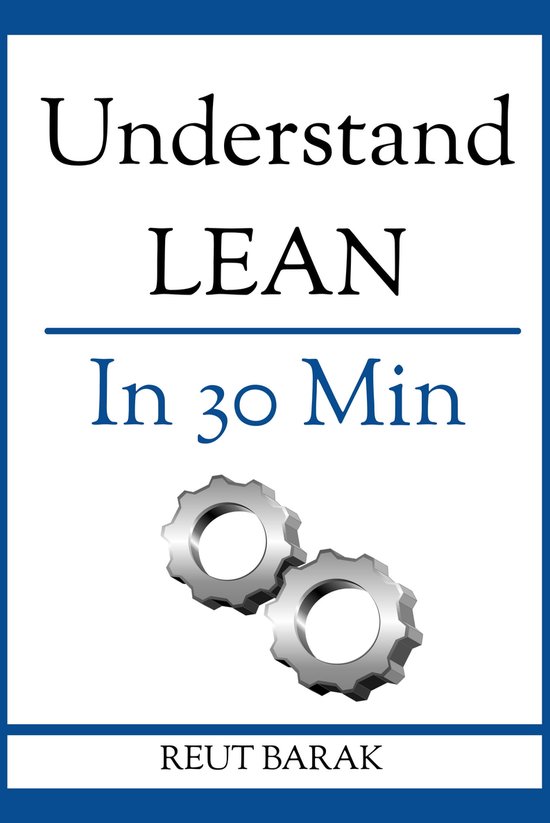 Understand Lean in 30 Min (ebook), Reut Barak | 1230006984656 | Boeken | bol