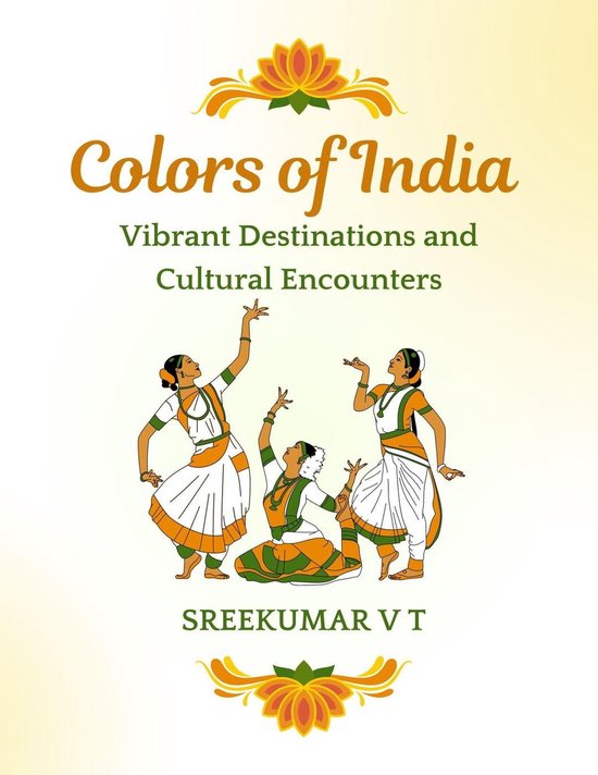 Colors of India: Vibrant Destinations and Cultural Encounters (ebook ...