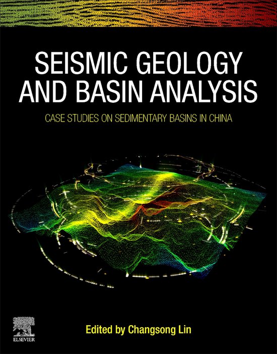 Seismic Geology and Basin Analysis (ebook) | 9780323959100 | Boeken | bol