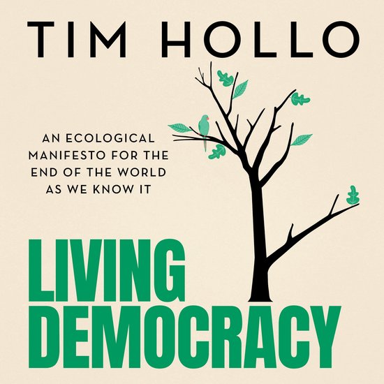 Living Democracy, Tim Hollo | 9798868644573 | Boeken | bol
