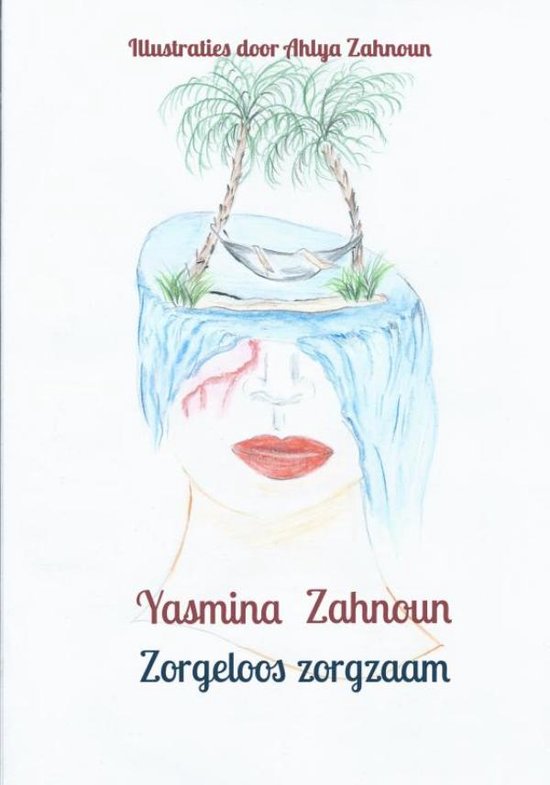 Zorgeloos zorgzaam, Yasmina Zahnoun | 9789464923667 | Boeken | bol