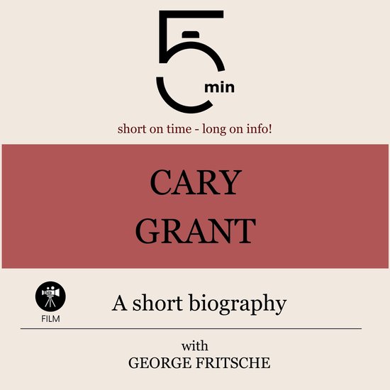 Cary Grant: A short biography, 5 Minutes | 9783754506189 | Boeken | bol