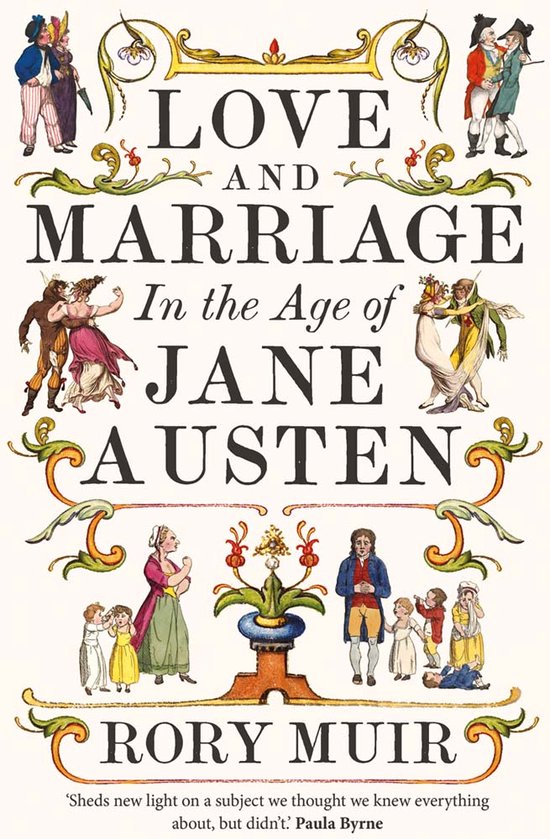 Love and Marriage in the Age of Jane Austen | 9780300269604 | Rory Muir ...