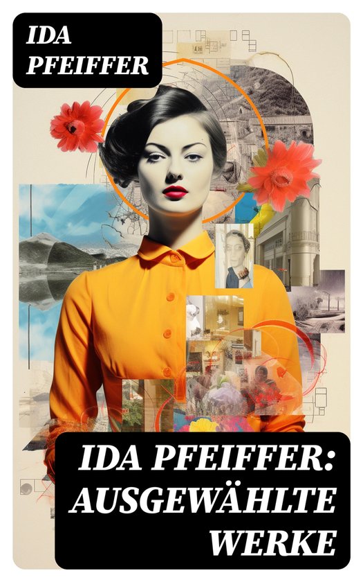 Ida Pfeiffer: Ausgewählte Werke (ebook), Ida Pfeiffer | 8596547757009 ...