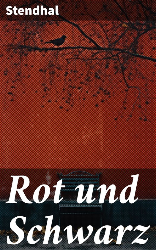 Rot und Schwarz (ebook), Stendhal | 8596547675327 | Boeken | bol