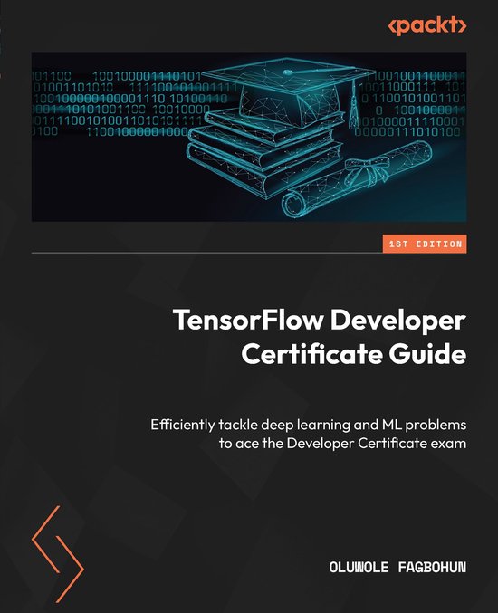 TensorFlow Developer Certificate Guide (ebook), Oluwole Fagbohun | 9781803249209 | Boeken | bol