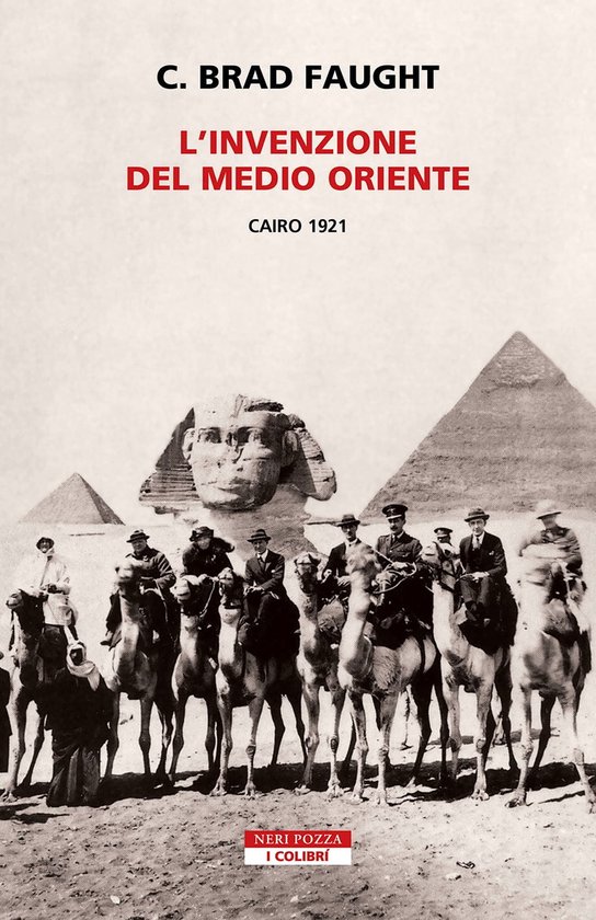 L'invenzione del Medio Oriente. Cairo 1921 (ebook), C. Brad Faught | 9788854528918 |... | bol.