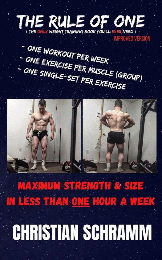 The Rule of One: Maximum Strength & Size in Less Than One Hour a Week ...