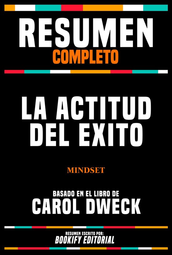 Resumen Completo: La Actitud Del Éxito (Mindset) - Basado En El Libro De Carol Dweck... | bol
