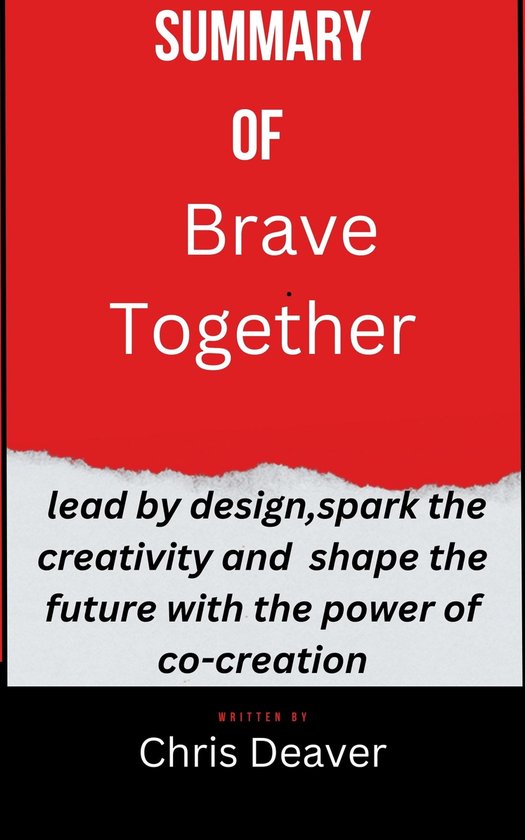 Summary of Brave Together lead by design,spark the creativity and shape the future... | bol