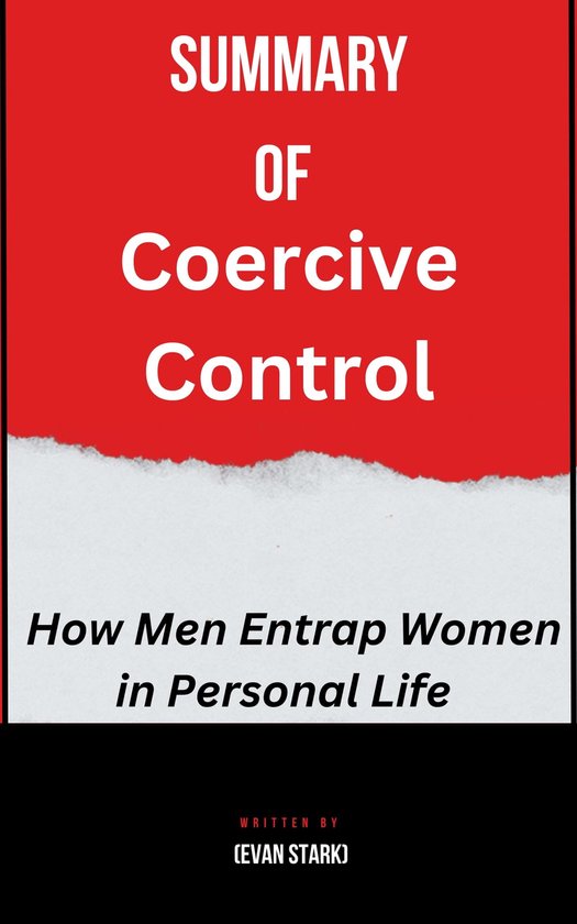 Summary of Coercive Control How Men Entrap Women in Personal Life By ...