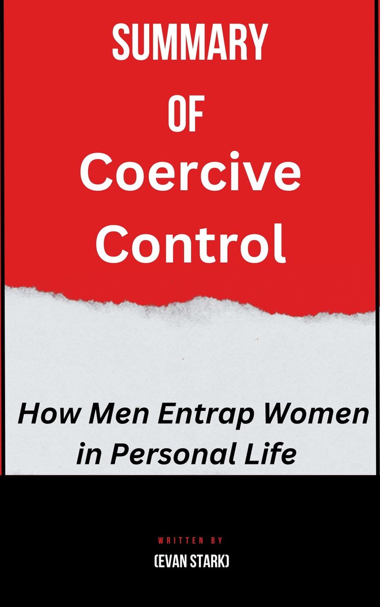 Summary of Coercive Control How Men Entrap Women in Personal Life By ...