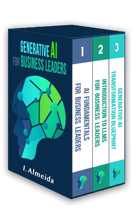 Byte-sized Learning - Generative AI For Business Leaders (ebook), I. Almeida |... | bol