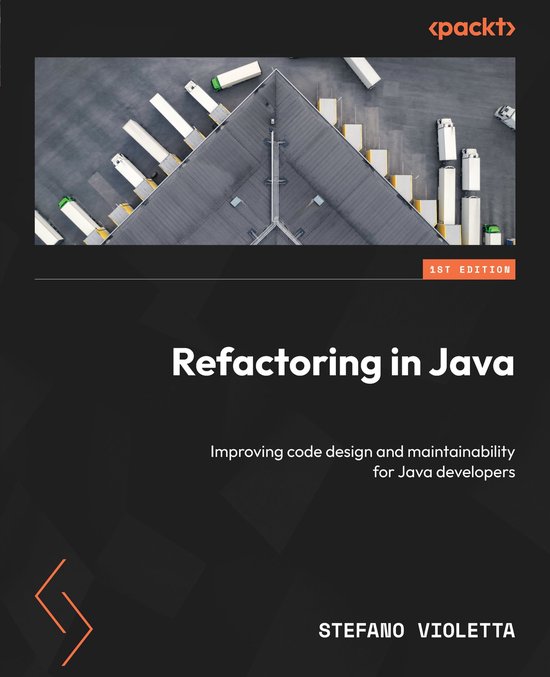 Refactoring in Java (ebook), Stefano Violetta | 9781805127789 | Boeken | bol