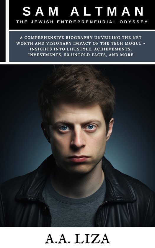 Sam Altman: The Jewish Entrepreneurial Odyssey (ebook), A.A. Liza ...