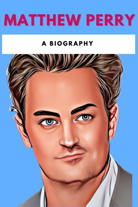 Biography Collection - Matthew Perry (ebook), Ezekson Books ...