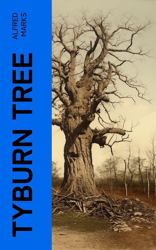 Tyburn Tree (ebook), Alfred Marks | 4066339561489 | Boeken | bol