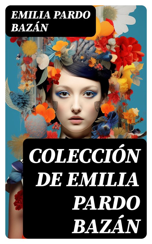 Colección de Emilia Pardo Bazán (ebook), Emilia Pardo Bazan ...