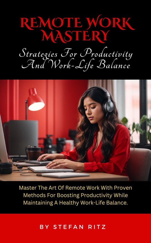 Remote Work Mastery (ebook), Stefan Ritz | 1230007063183 | Boeken | bol
