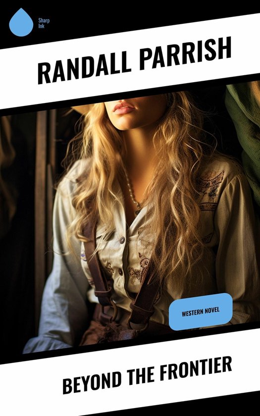Beyond the Frontier (ebook), Randall Parrish | 9788028320881 | Boeken | bol