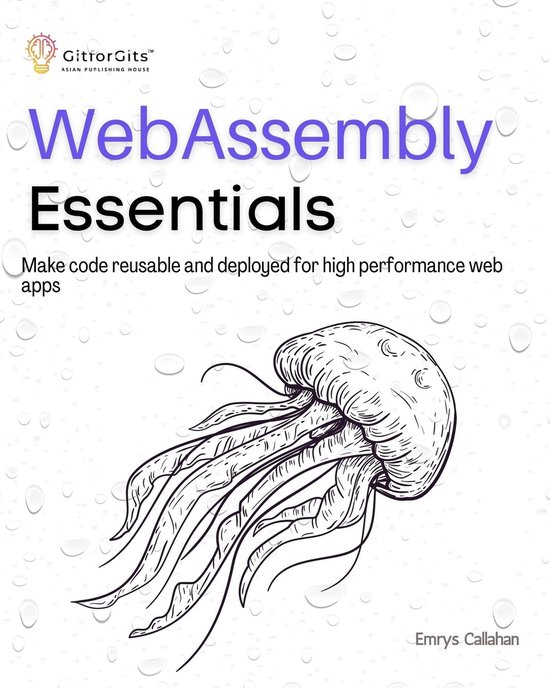 WebAssembly Essentials (ebook), Emrys Callahan | 9788119177264 | Boeken | bol