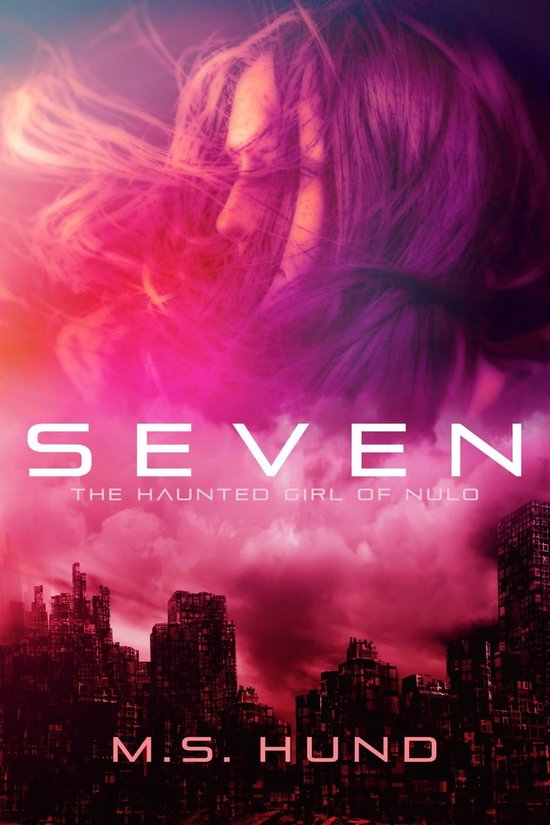 Seven: The Haunted Girl of NuLo (ebook), M.S. Hund | 9781513013220 ...