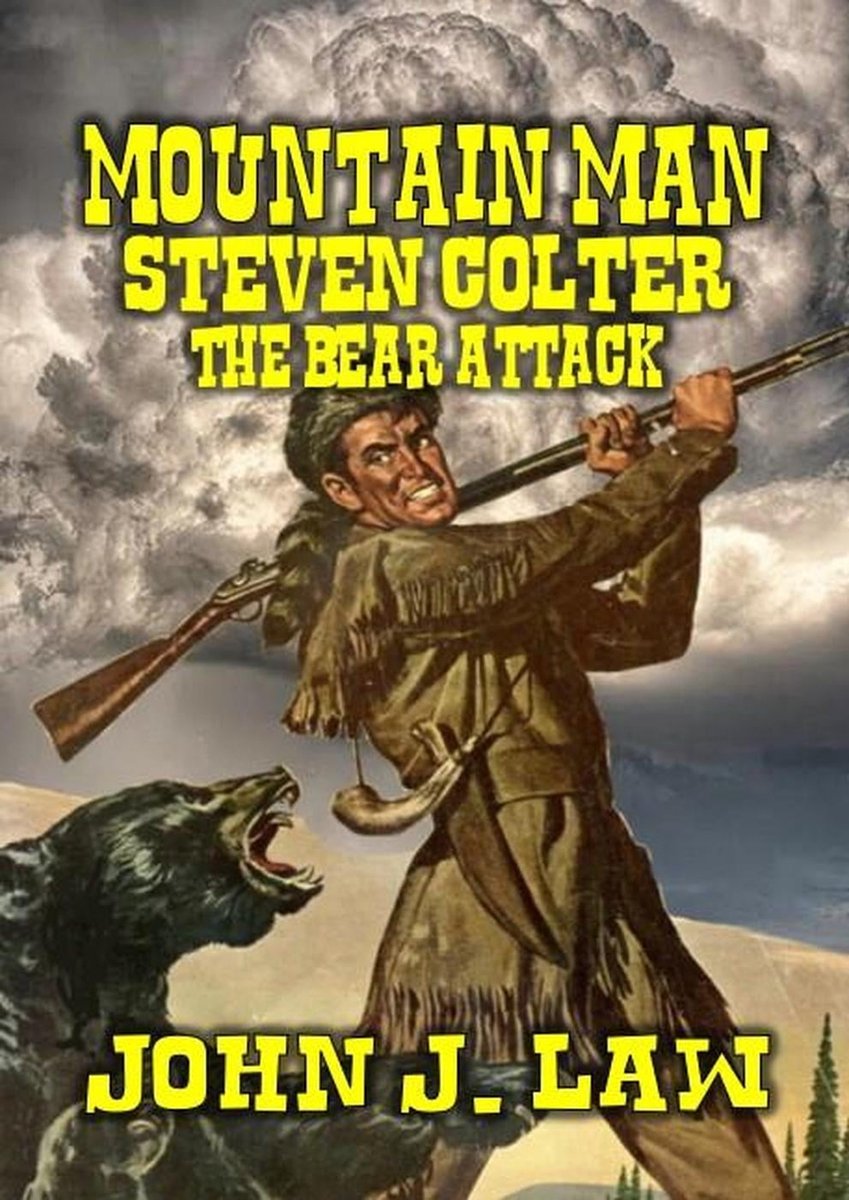 Mountain Man Steven Colter - The Bear Attack (ebook), John J. Law ...