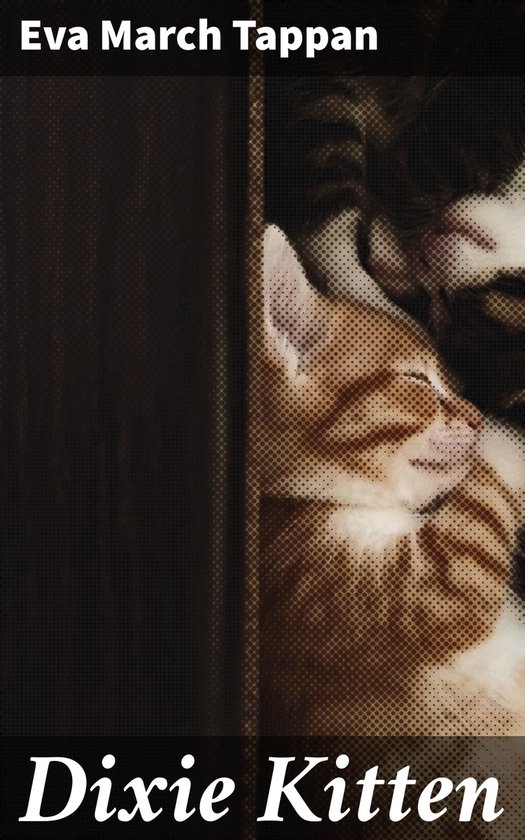 Dixie Kitten (ebook), Eva March Tappan | 4064066420994 | Boeken | bol