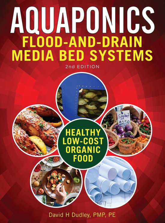 Aquaponic Flood-and-Drain Media-Bed Systems (ebook), David H Dudley ...