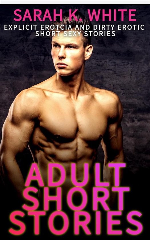 Adult Short Stories Ebook Sarah White 9787390284692 Boeken Bol