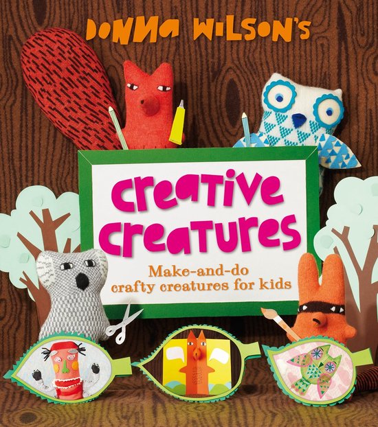 Donna Wilsons Creative Creatures, Donna Wilson | 9780753435410 | Boeken ...