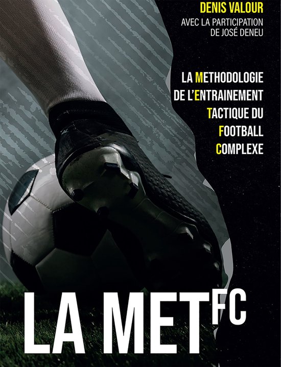 La méthodologie de l'entrainement tactique du football complexe (ebook ...