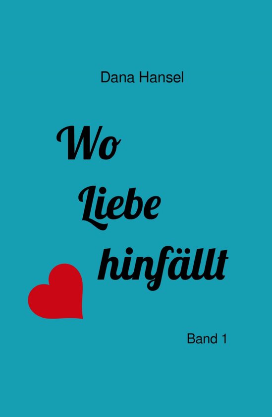 Wo Liebe hinfällt (ebook), Dana Hansel | 9783756522521 | Boeken | bol.com