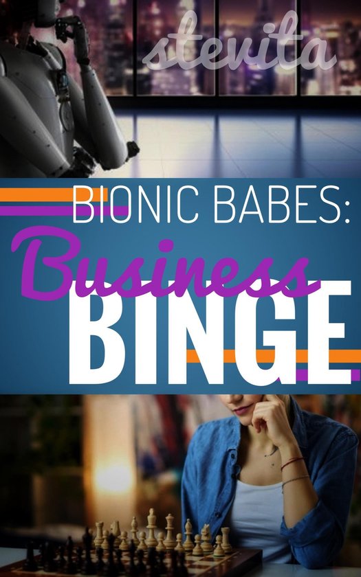Bionic Babes: Business Binge (ebook), Stevita | 9781005200688 | Boeken | bol.com
