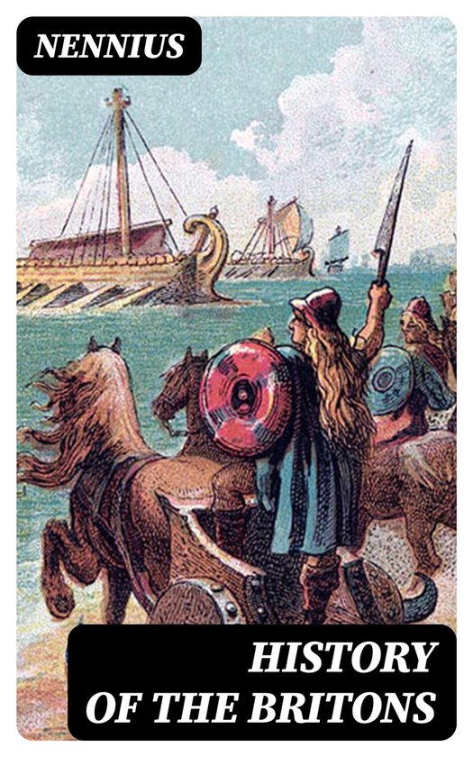 History of the Britons (ebook), Nennius | 8596547317760 | Boeken | bol.com