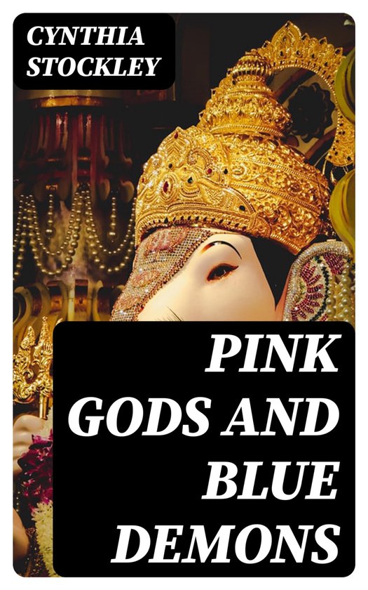 Pink Gods and Blue Demons (ebook), Cynthia Stockley | 8596547325444 ...